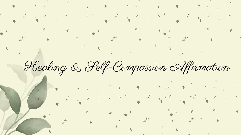 Healing & Self-Compassion Affirmation Cards