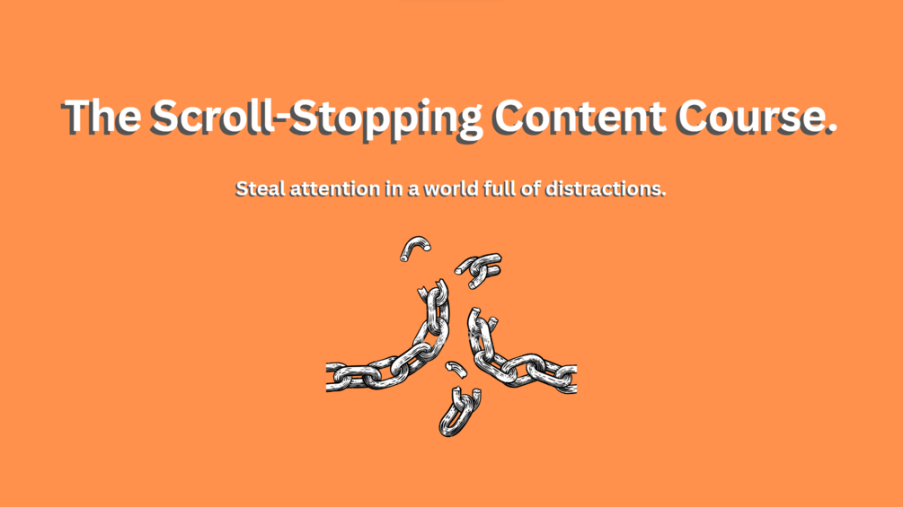 The Scroll-Stopping Content Course.