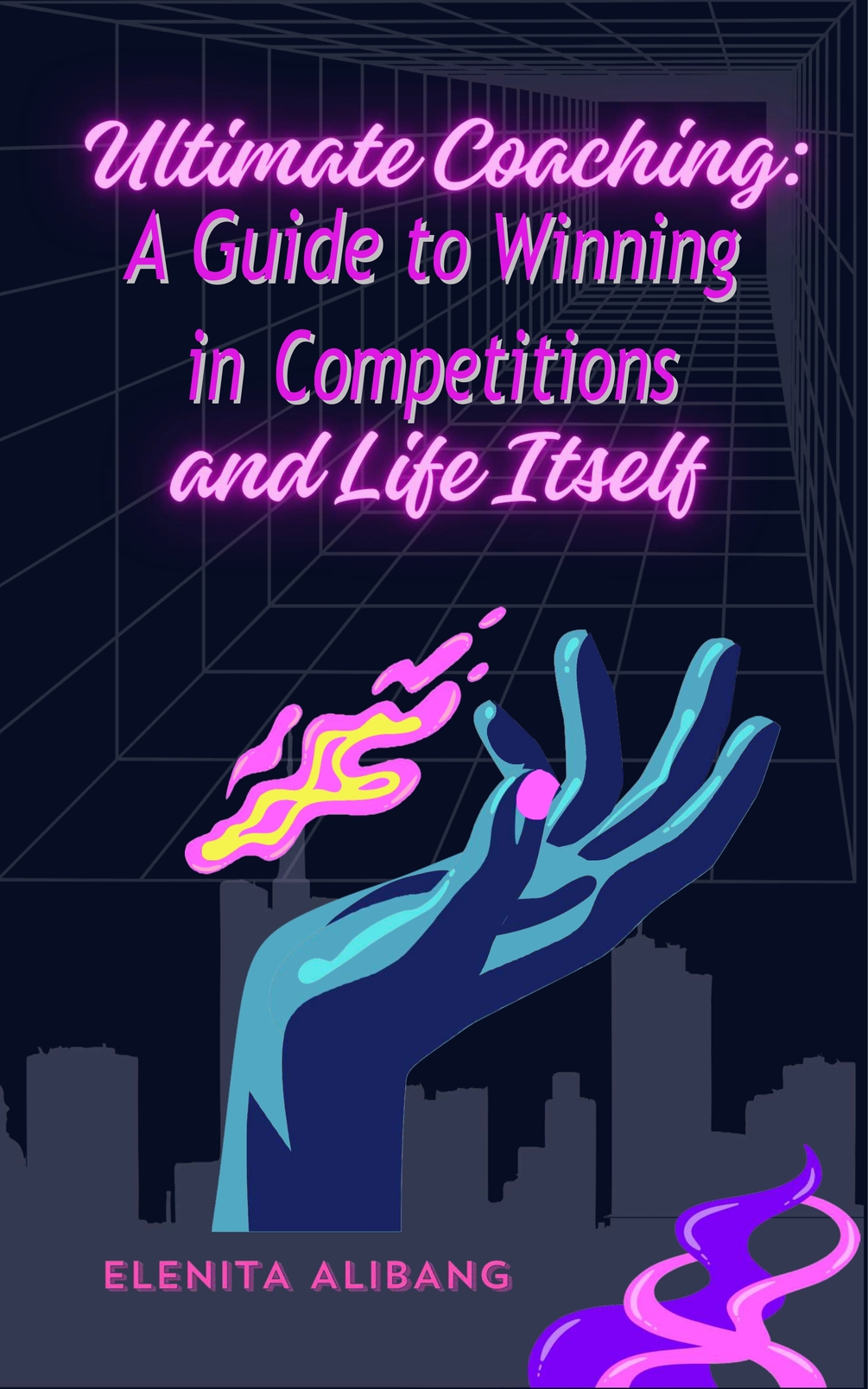 Ultimate Coaching: A Guide to Winning in Competitions and Life Itself