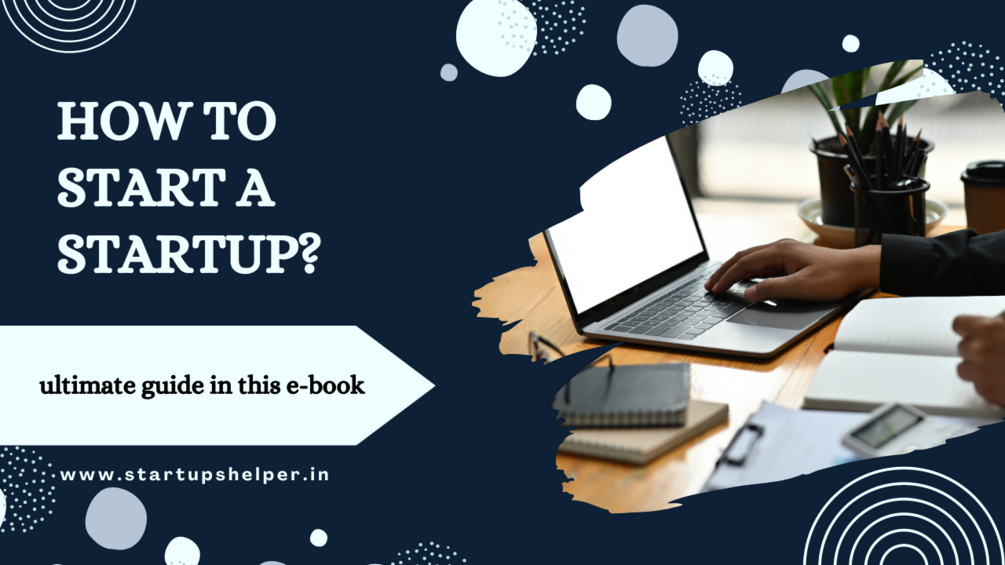 How to Start A Startup?? Ultimate Guide E-book