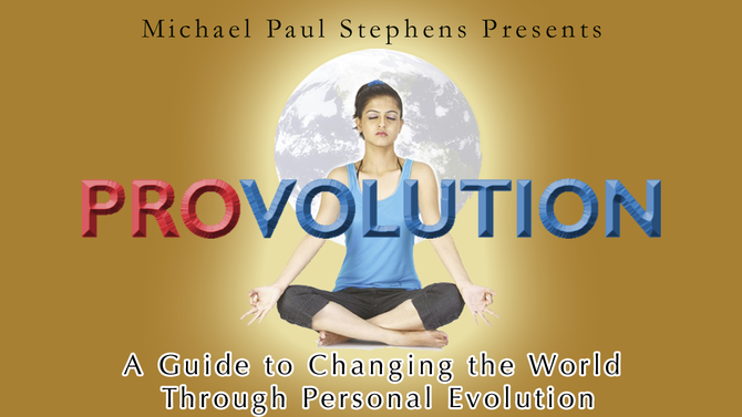 Provolution - A Guide to Changing the World Through Personal Evolution (Excerpt)