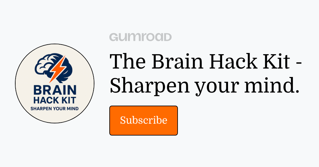 The Brain Hack Kit - Sharpen your mind.
