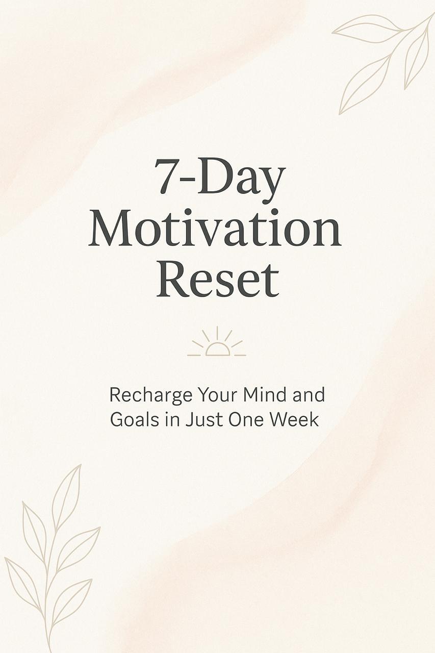 7-Day Motivation Reset