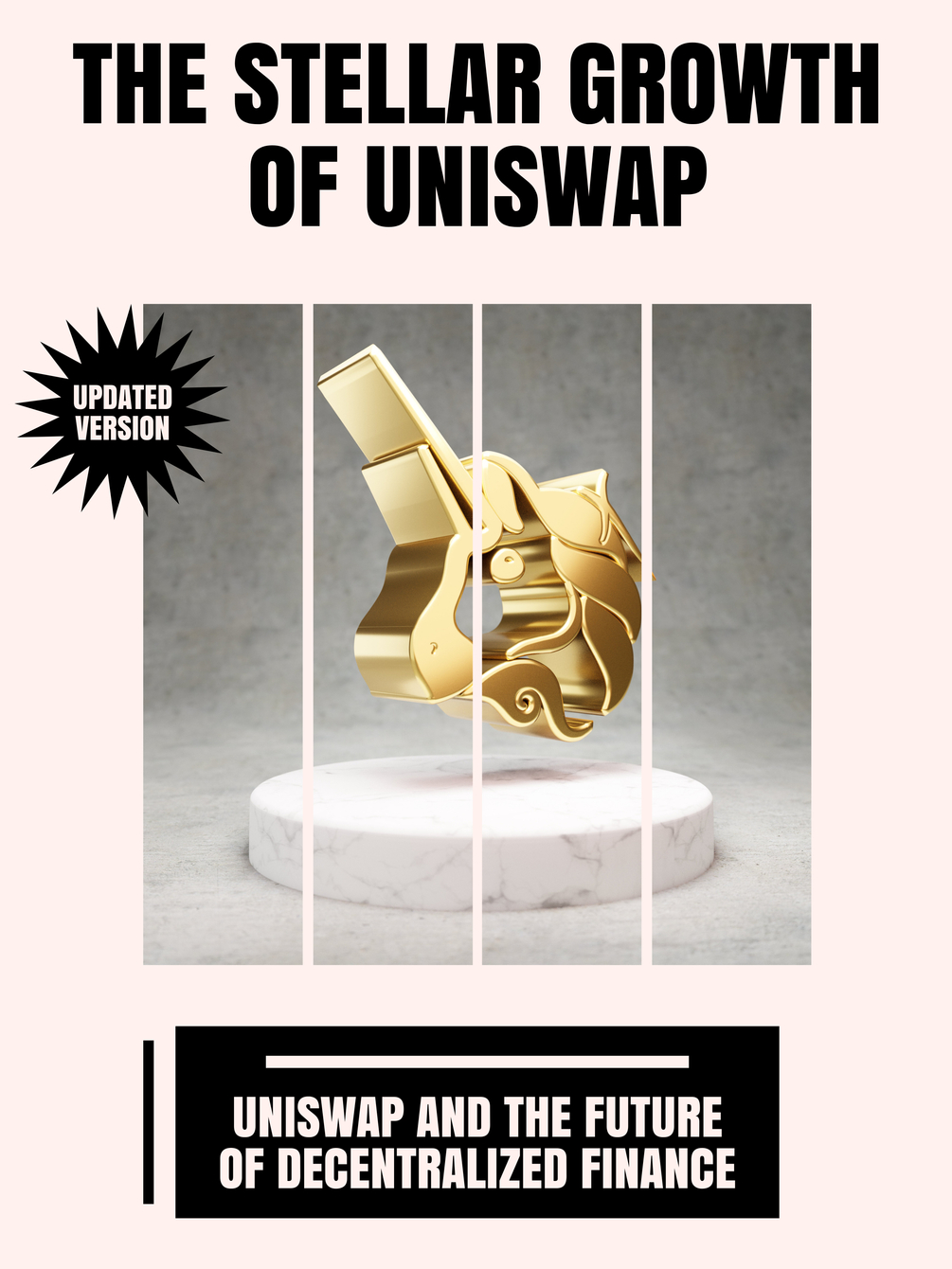 The Stellar Growth of Uniswap: Uniswap and the Future of Decentralized ...
