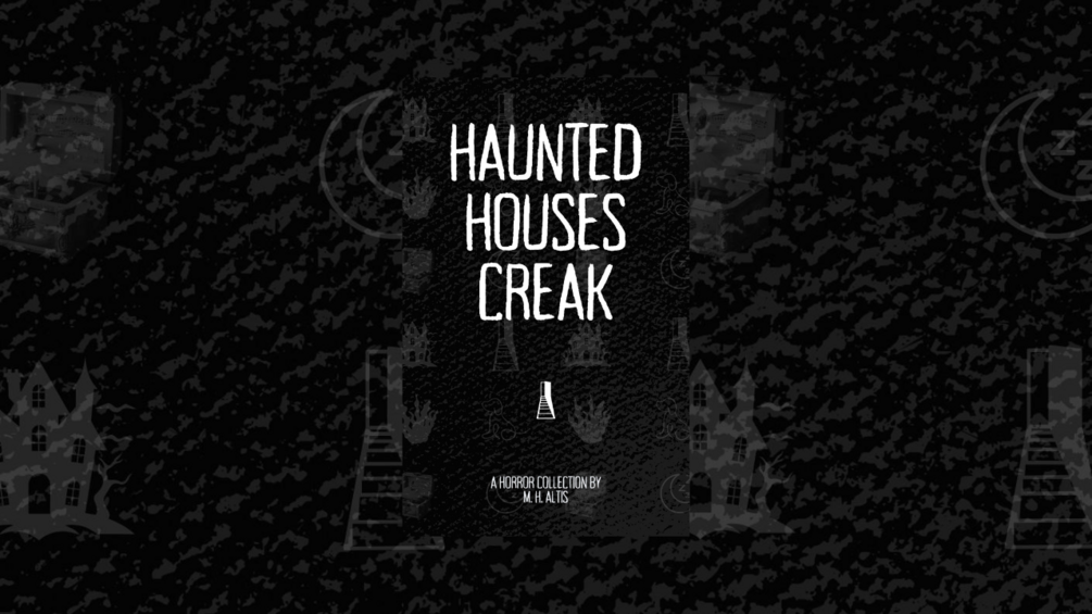 Haunted Houses Creak: A Horror Collection