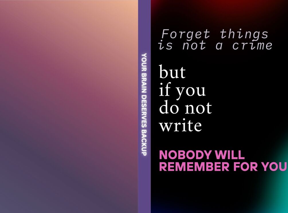Journal, Forget things is not a crime, but if you do not write, Nobody ...