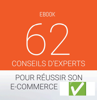 E-book : 62 Conseils d'experts pour réussir son E-commerce
