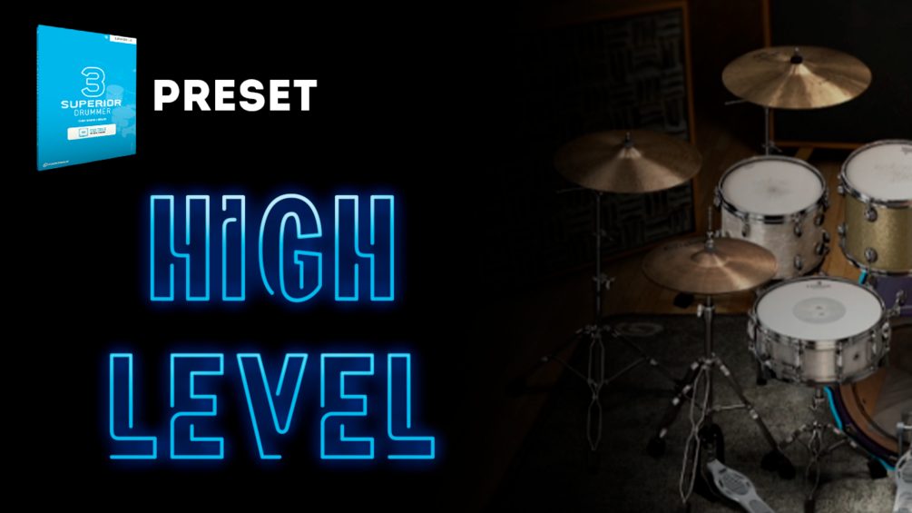 Superior Drummer 3 Preset: High Level