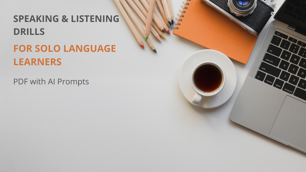 Speaking & Listening Drills for Solo Language Learners (PDF with AI ...