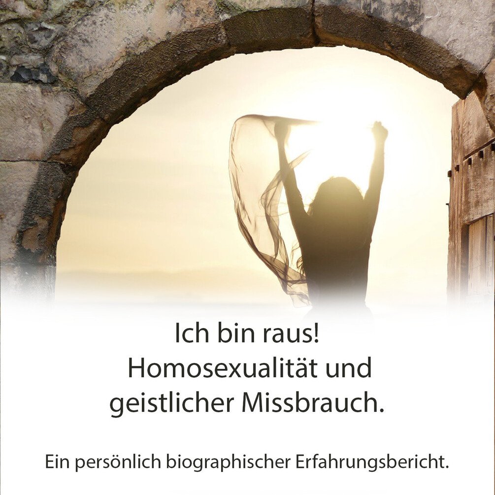 Ich bin raus! Homosexualität und geistlicher Missbrauch.
