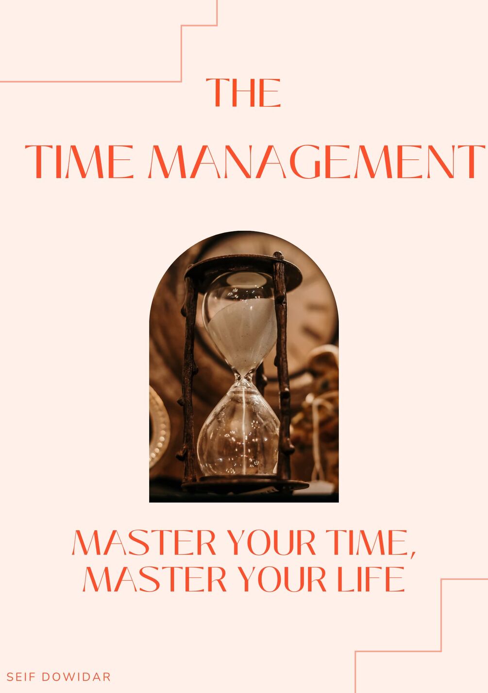 the time management: master your time, master your life