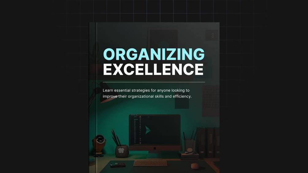 Organizing Excellence: Master Productivity & Efficiency