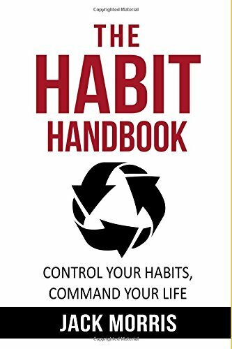 The habit handbook: control your habits, command your life. Use the ...