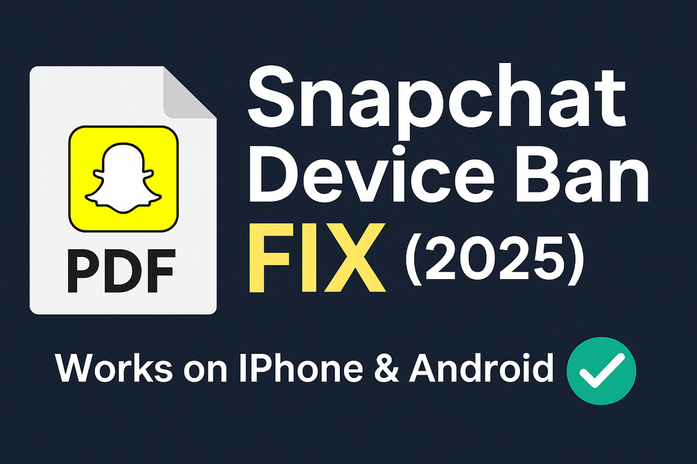 Snapchat Device Ban Fix Toolkit (2025) – iOS & Android
