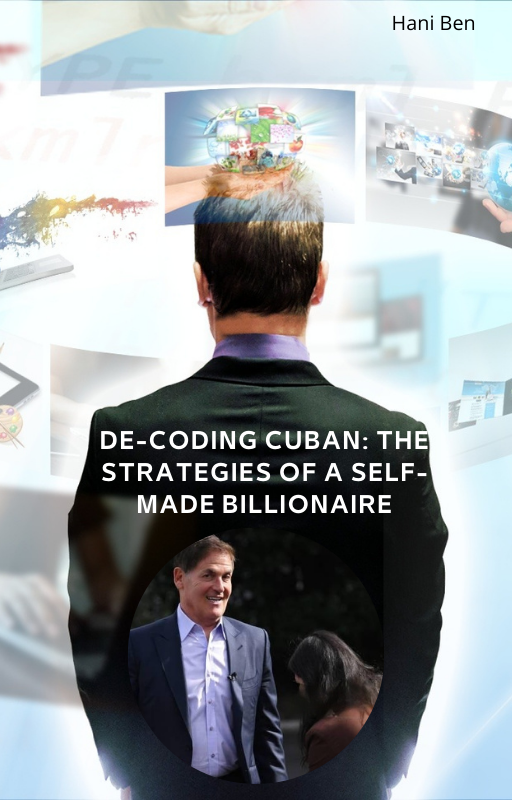 De-Coding Cuban: The Strategies of a Self-Made Billionaire