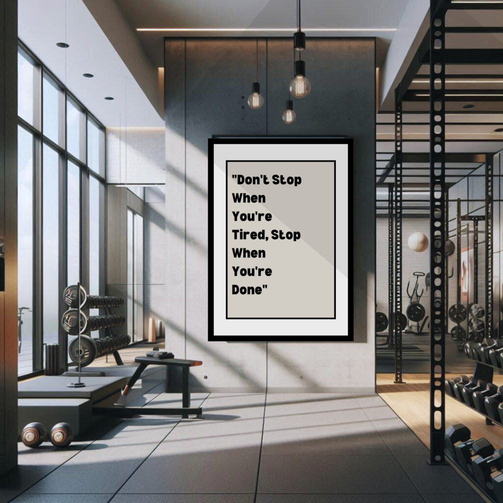 "Don't Stop When You're Tired, Stop When You're Done – Motivational Gym ...
