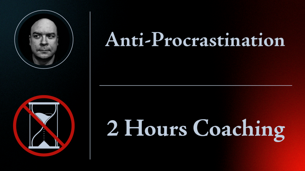 2 Hours Anti-Procrastination Coaching with Andrew | Designer of Everything
