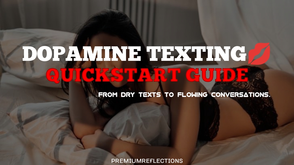 Dopamine Texting💋 Quickstart Guide: From Dry Texts To Flowing Conversations