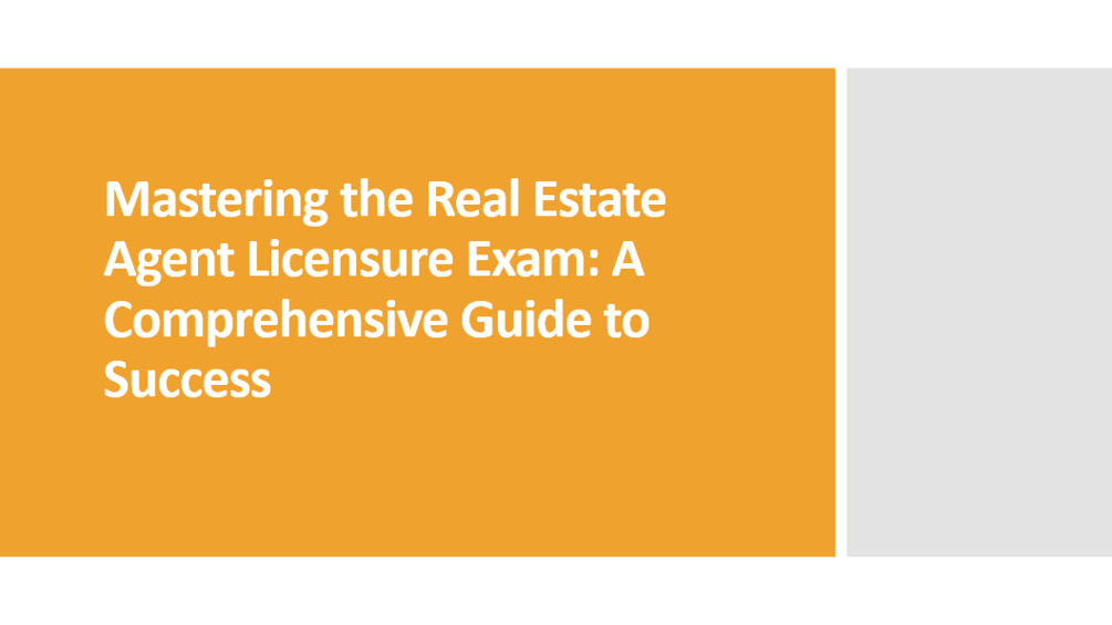 Mastering the Real Estate Agent Licensure Exam: A Comprehensive Guide ...