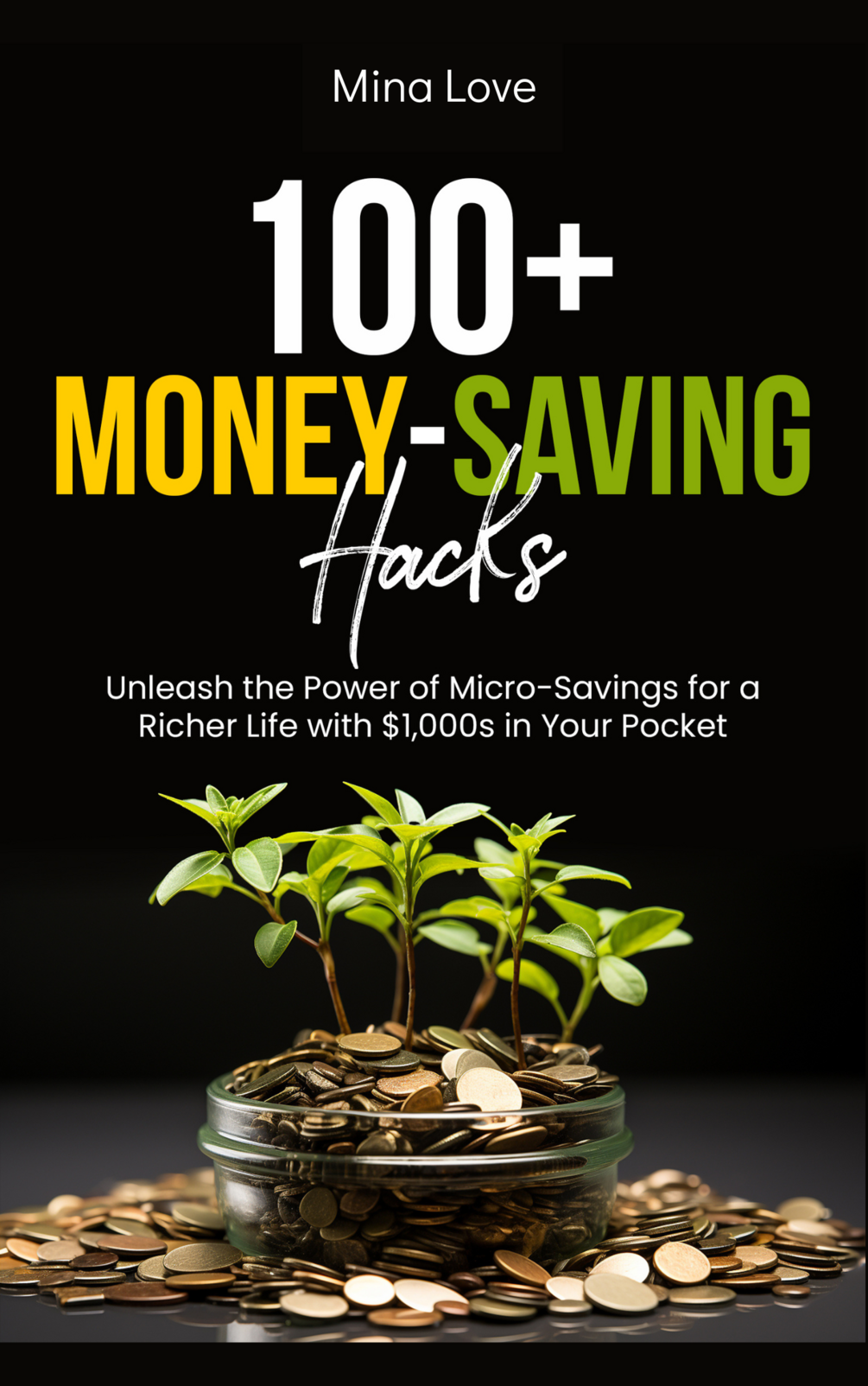 100+ Money-Saving Hacks: Unleash the Power of Micro-Savings for a ...