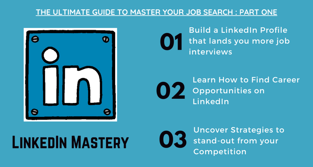 The Ultimate Guide to Master your Job-Search: Part One: LinkedIn Mastery