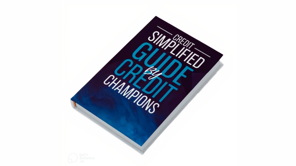 Credit Simplified Guide By Credit Champions
