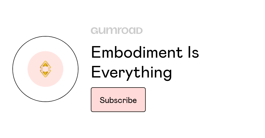 Embodiment Is Everything