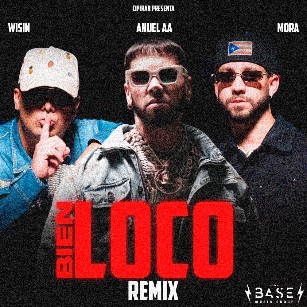 Wisin, Anuel AA, Mora - Bien Loco Remix