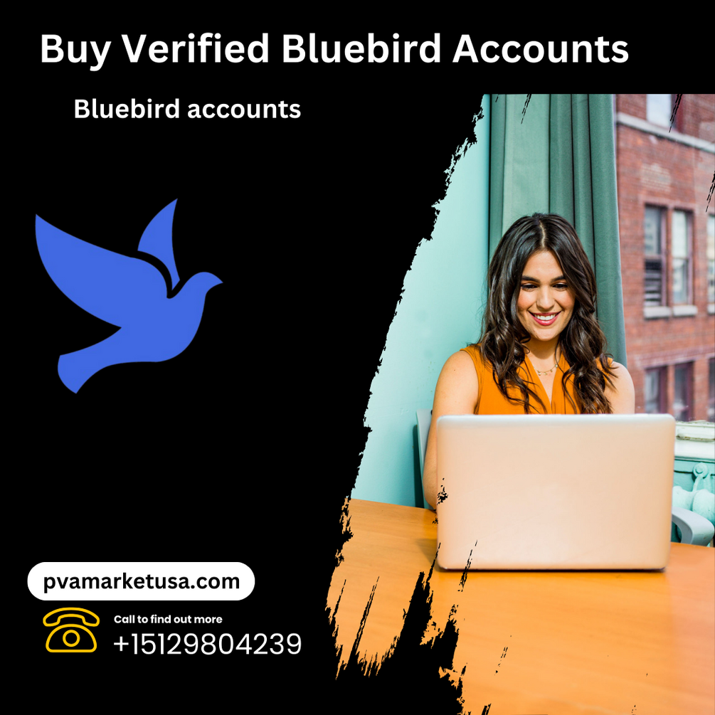 Buy Verified Bluebird Accounts