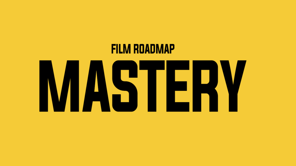 Film Roadmap Mastery