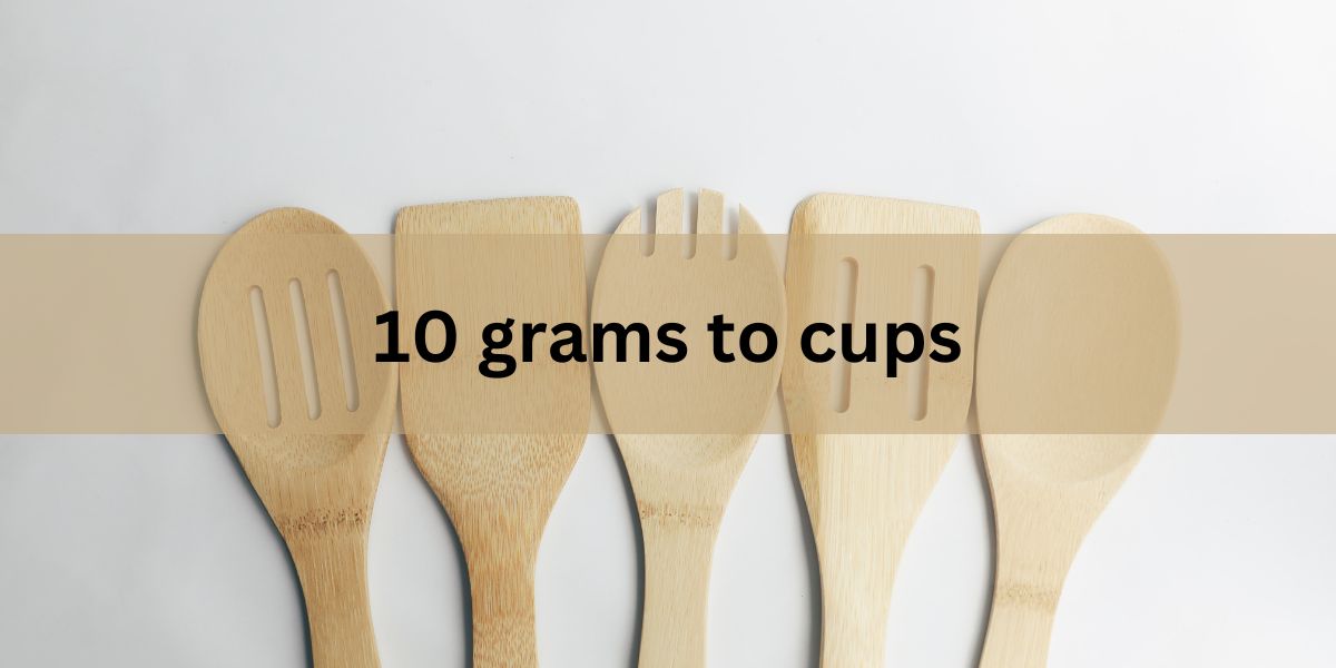 How to Convert 10 Grams to Cups - calculatorway