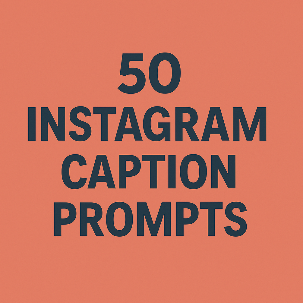 50 Instagram Caption Prompts