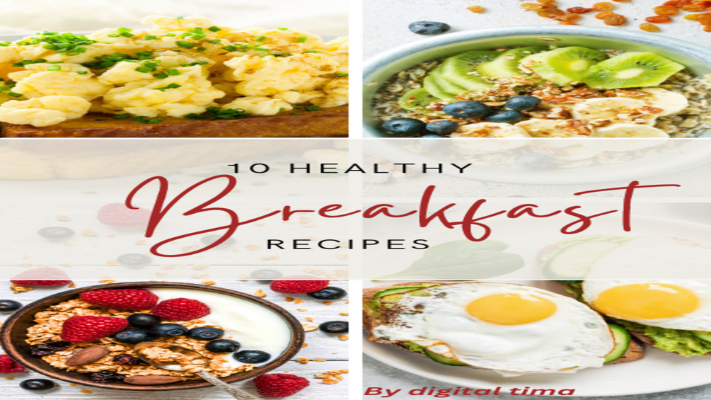 10 HEALTHY Breakfast recipes