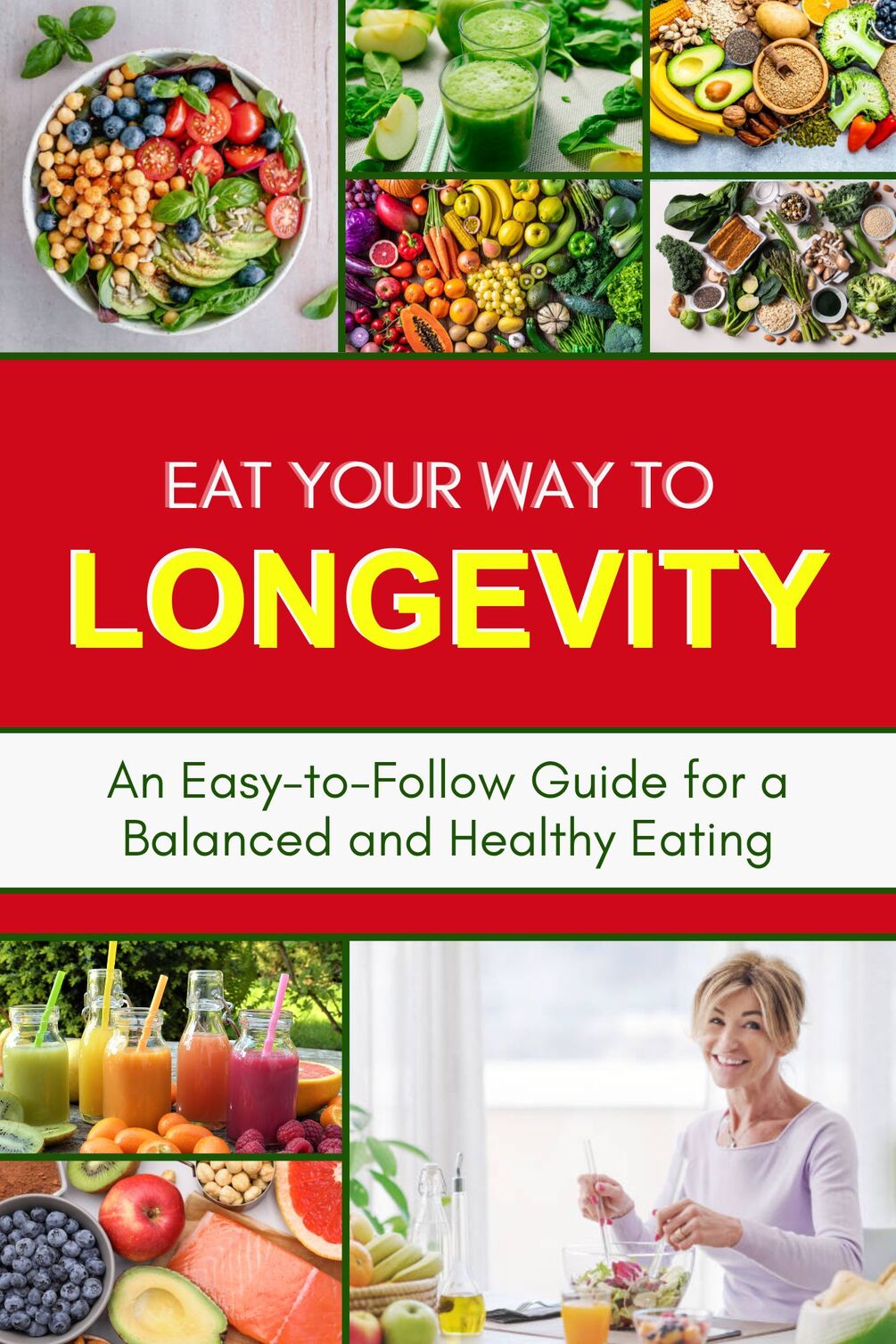 Eat Your Way to Longevity: An Easy-to-Follow Guide for a Balanced and ...