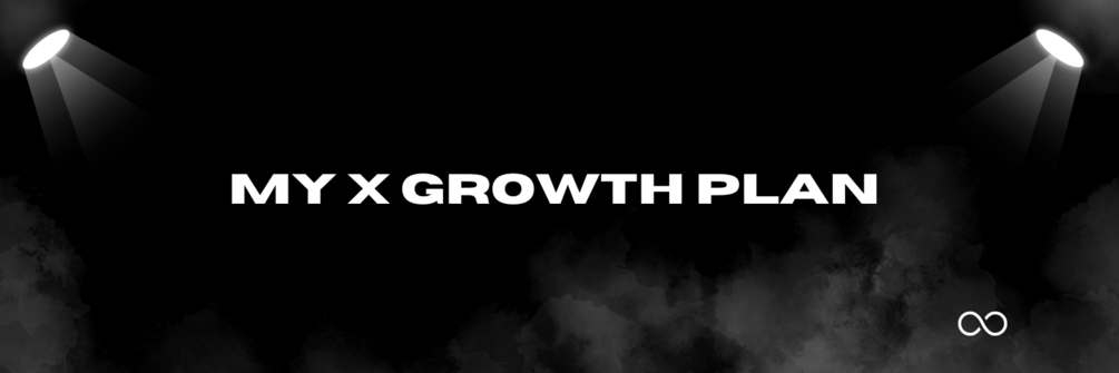 My X Growth Plan