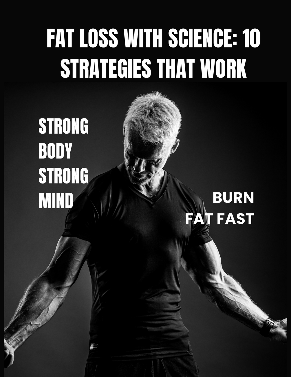 Fat Loss with Science: 10 Strategies That Work