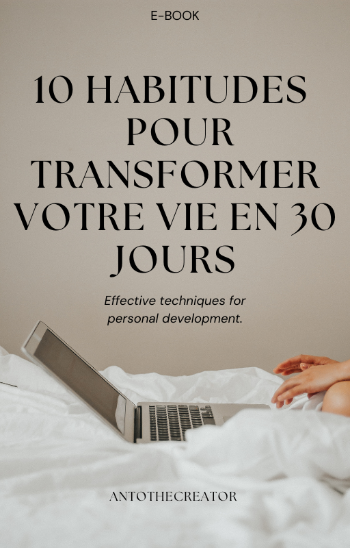 Comment transformer ta vie avec ces 10 habitudes (E-Book)