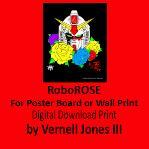Vernell Jones III RoboROSE Digital Print