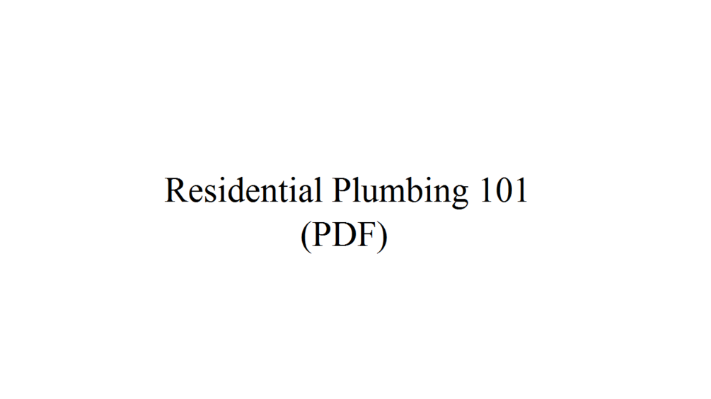 Residential Plumbing 101 ($40)