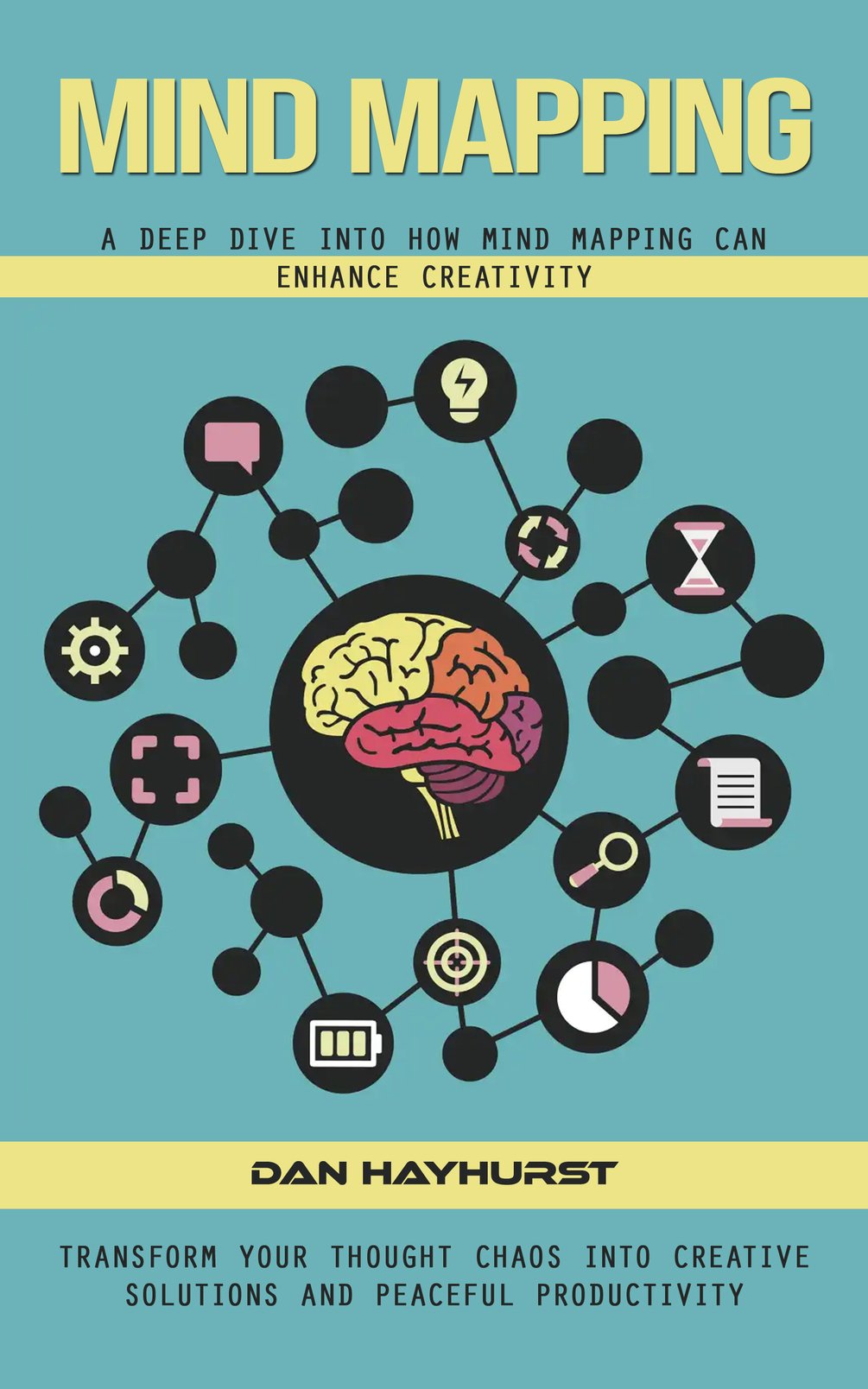 Mind Mapping: A Deep Dive Into How Mind Mapping Can Enhance Creativity (Transform Your Thought ...