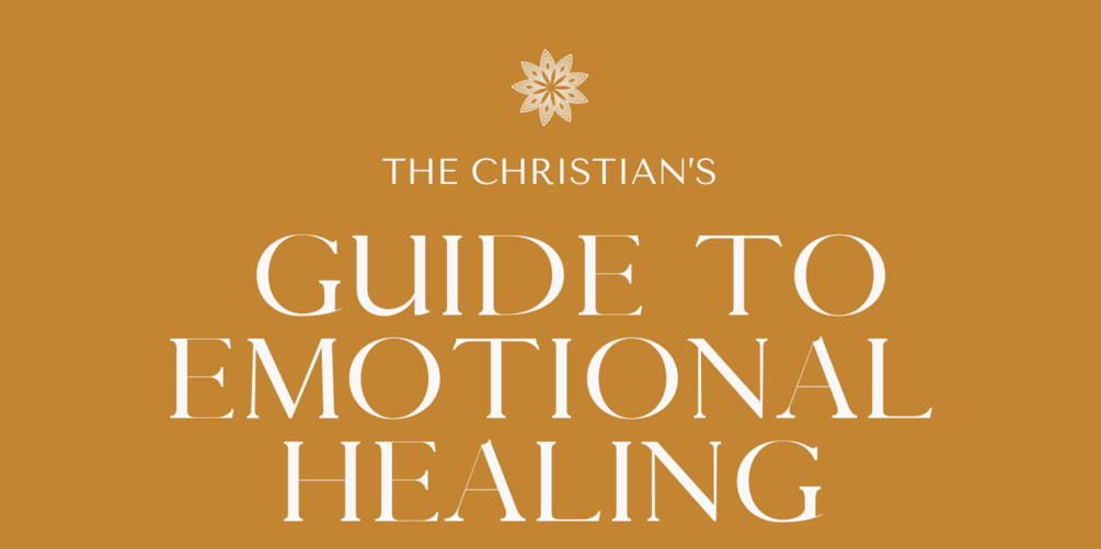 Christian Guide to Emotional Healing: Bible Study