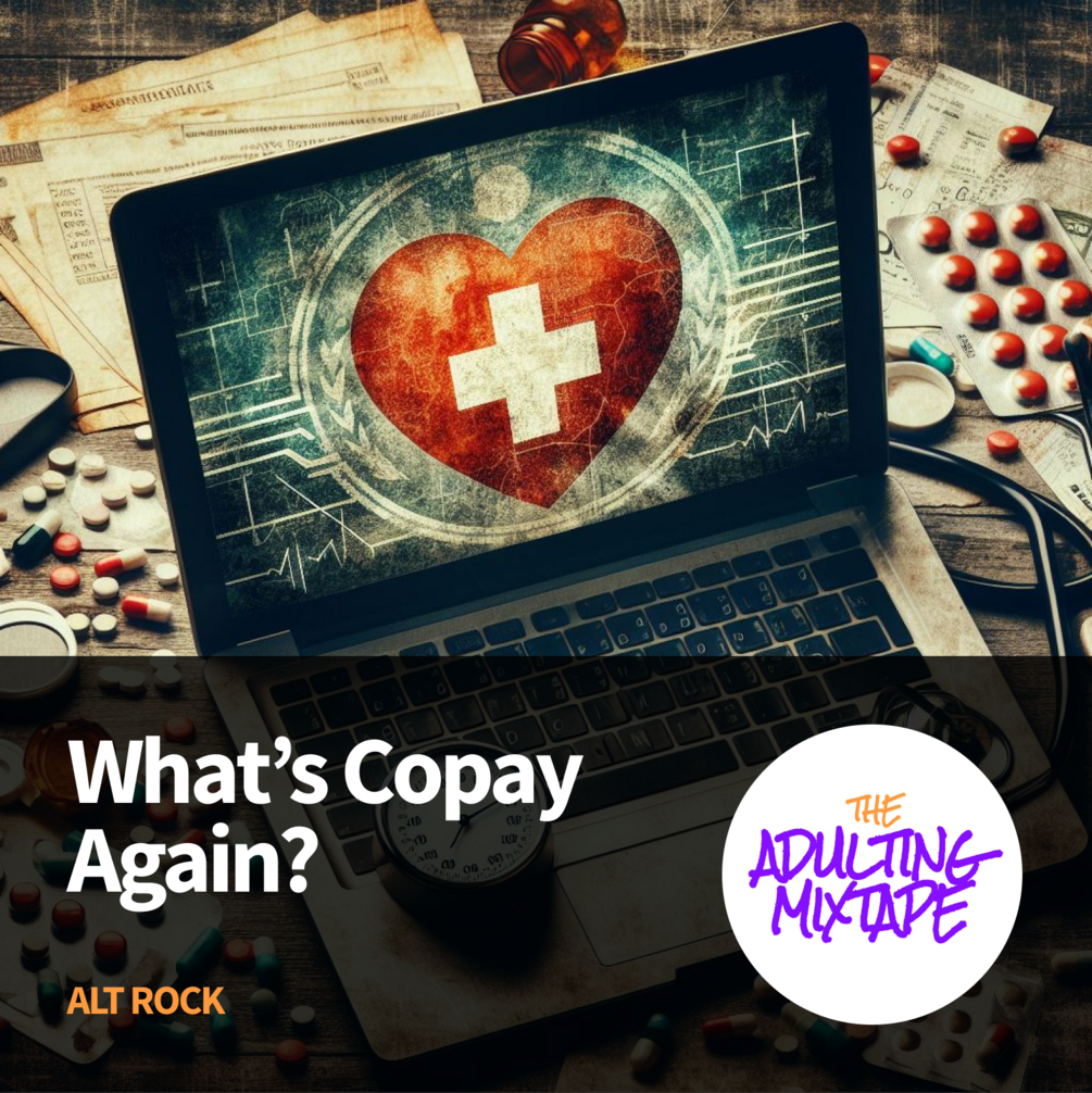 What's Copay Again? Single Track by The Adulting Mixtape