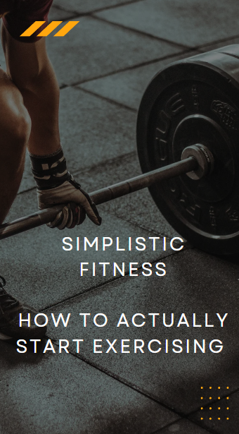 Simplistic Fitness - How to ACTUALLY start exercising