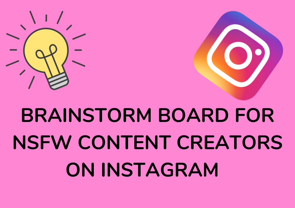 brainstorm board for nsfw content creators on INSTAGRAM