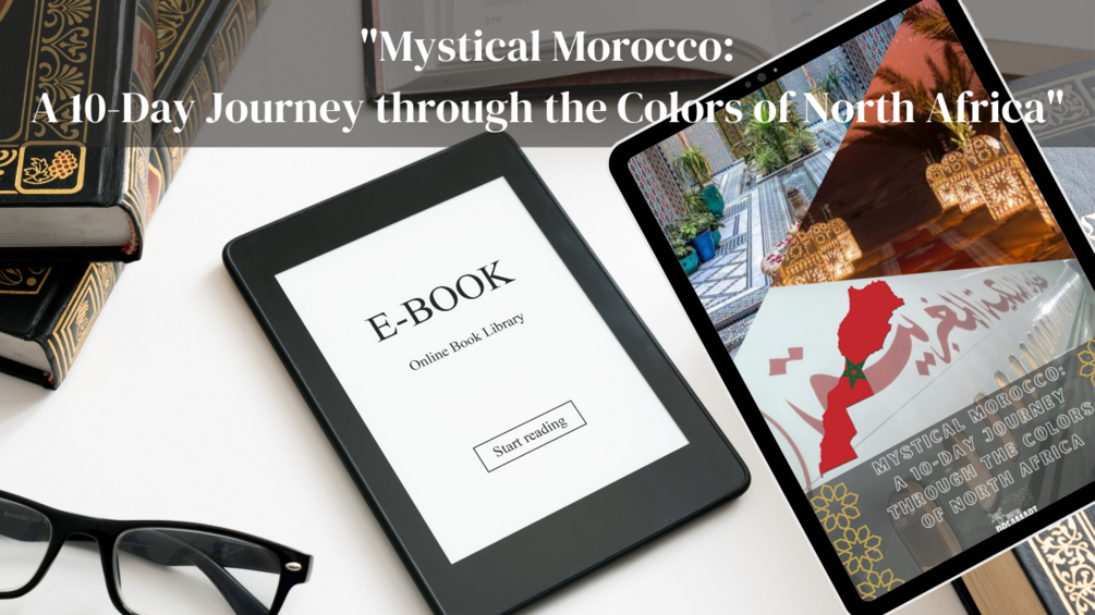 " 🔥🔥Mystical Morocco 🔥🔥: A 10-Day Journey through the Colors of North ...