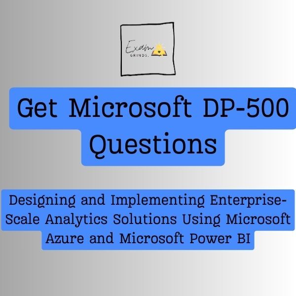 Get 100+ Microsoft DP-500 Questions
