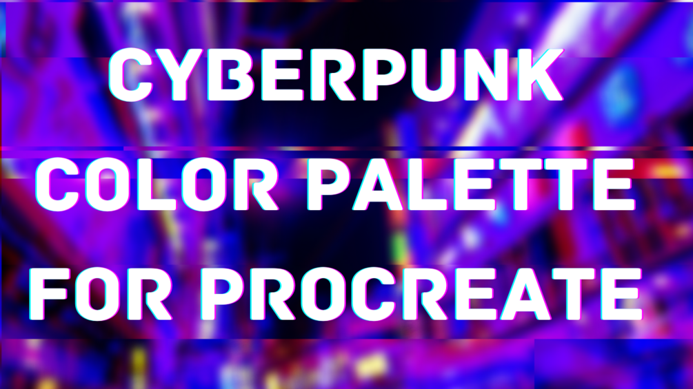 Cyberpunk Color Palette for Procreate