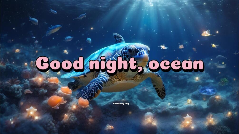 Good night, ocean