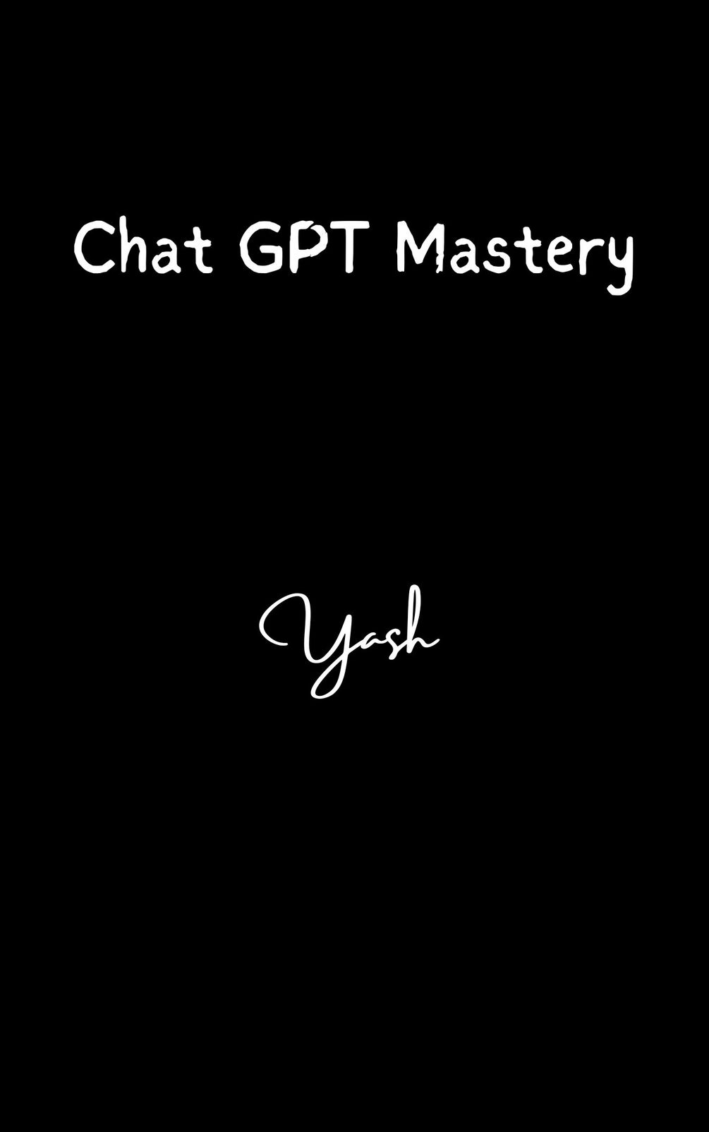 Chat GPT Mastery Course