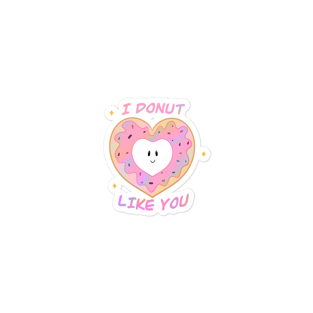 "I DONUT LIKE YOU" Sticker